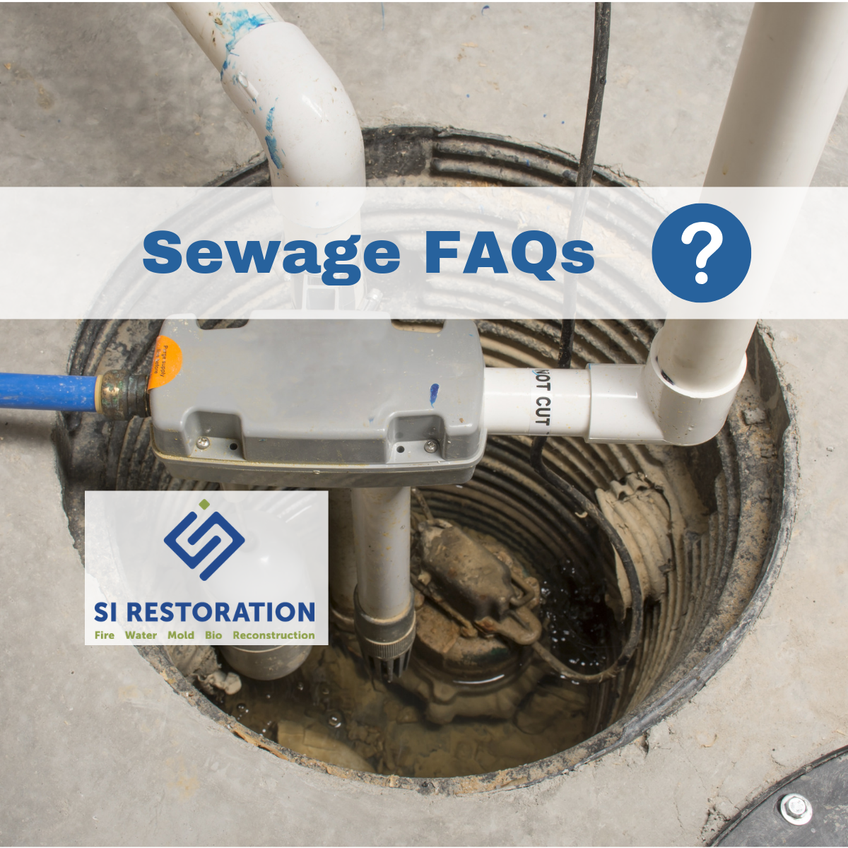 Sewage Damage FAQs | SI Restoration